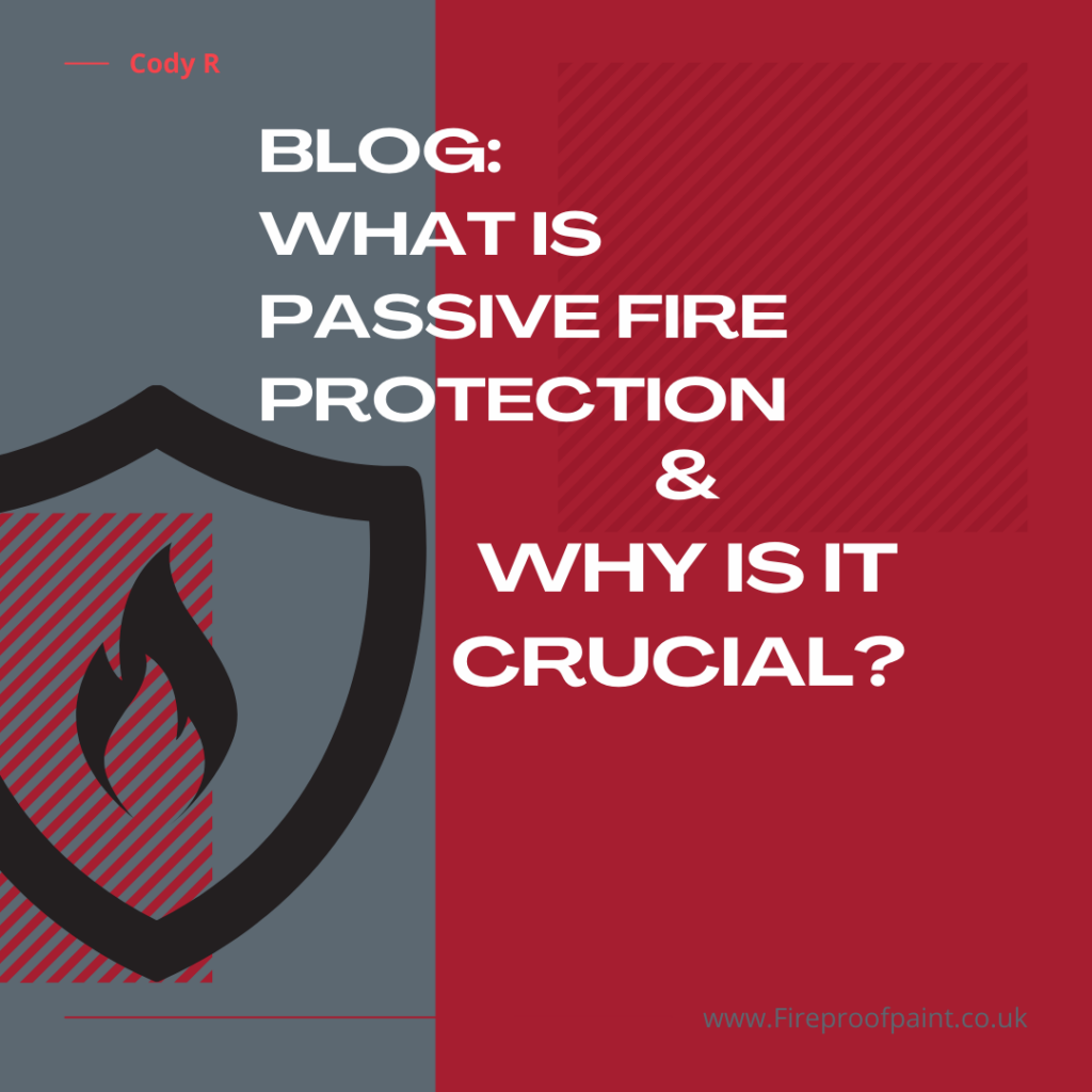 What Is Passive Fire Protection and Why Is It Crucial? - International ...